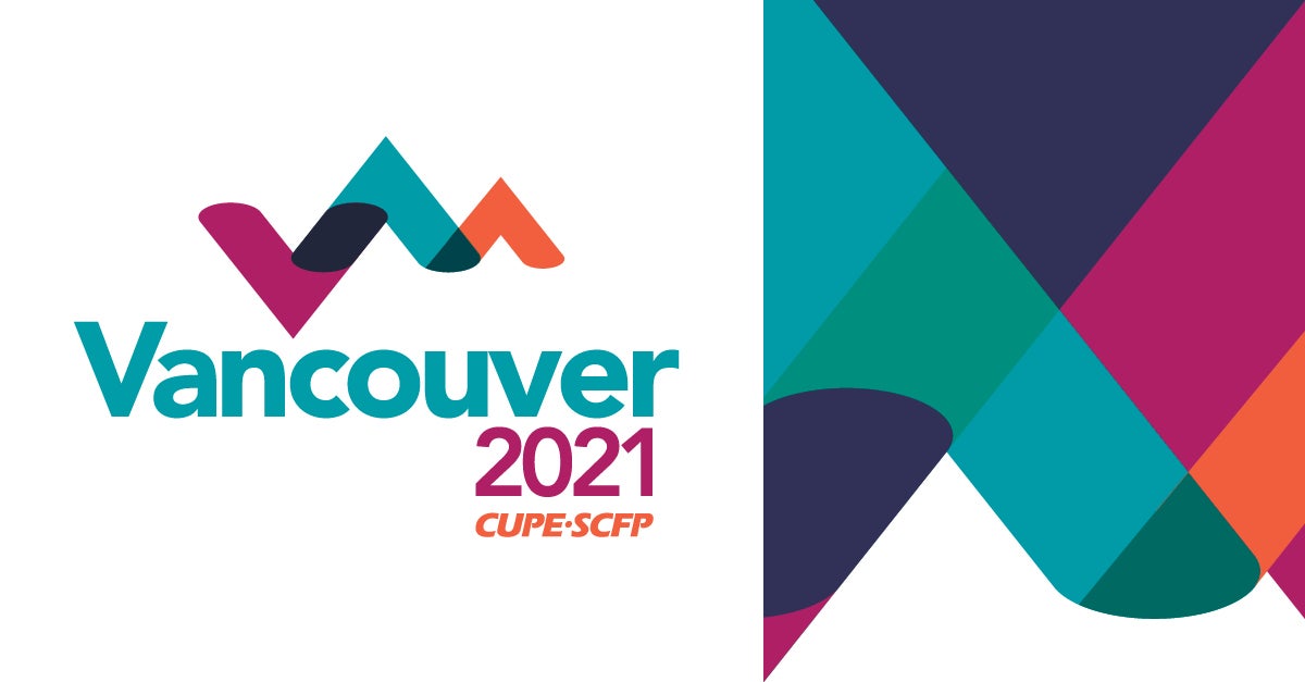 CUPE National Convention 2021 | Canadian Union of Public Employees